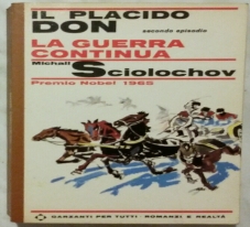 Il placido Don. La guerra continua II° di Michail Sciolochov 1°Ed.Garzanti, gennaio 1966